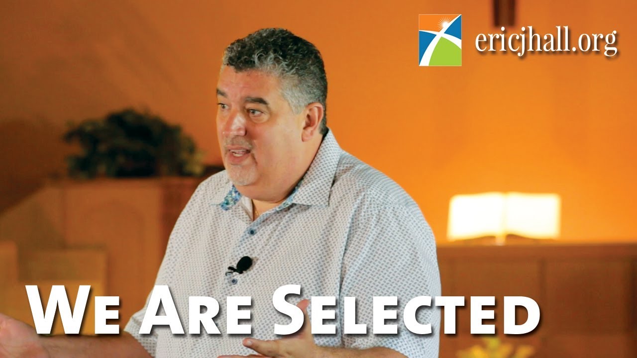 We Are Selected – Eric J. Hall – Eric J. Hall